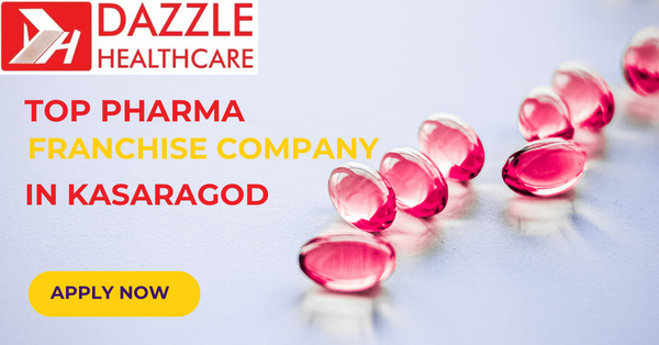 Top #1 PCD Pharma Franchise Company in Kasaragod | Dazzle Healthcare